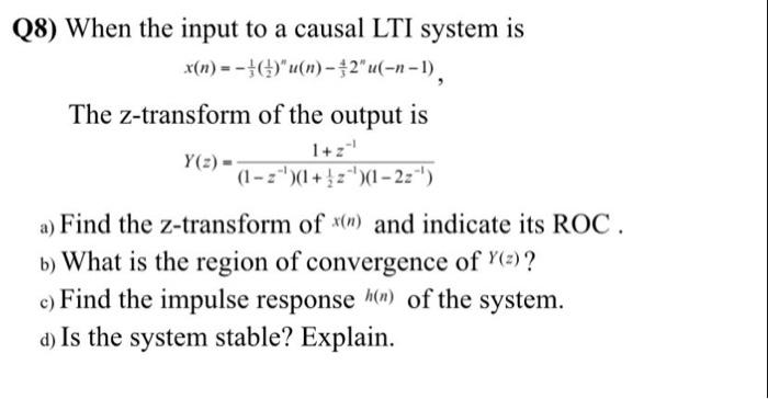 Solved Q8) When the input to a causal LTI system is | Chegg.com