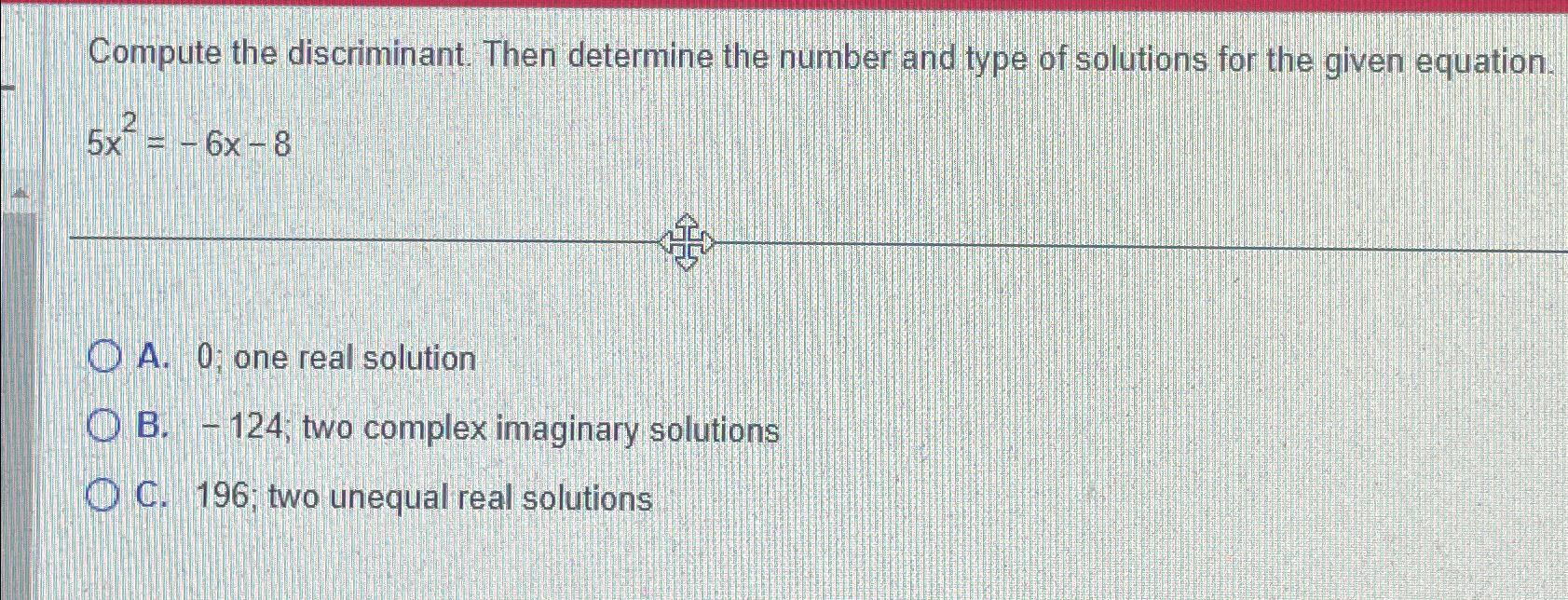 Solved Compute the discriminant. Then determine the number | Chegg.com