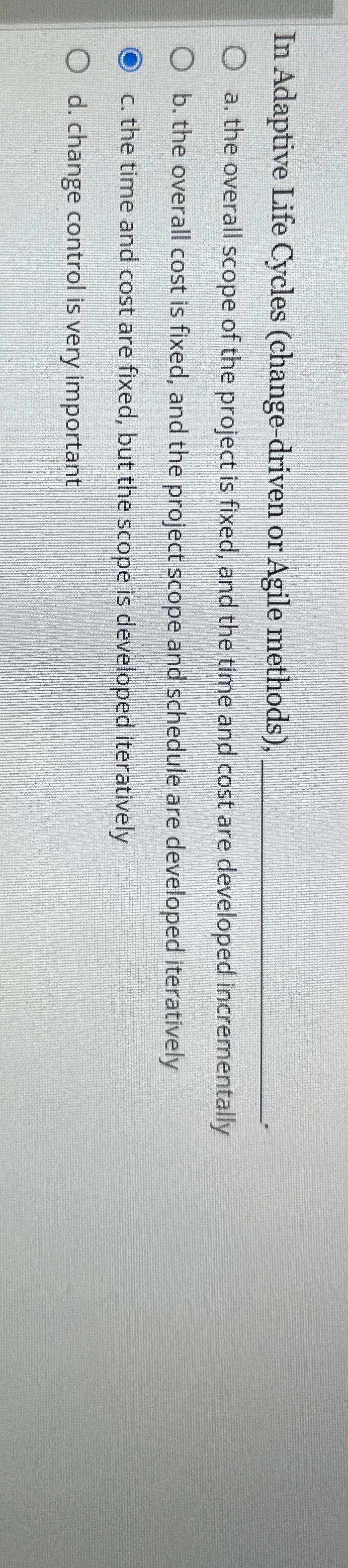 Solved In Adaptive Life Cycles (change-driven or Agile | Chegg.com
