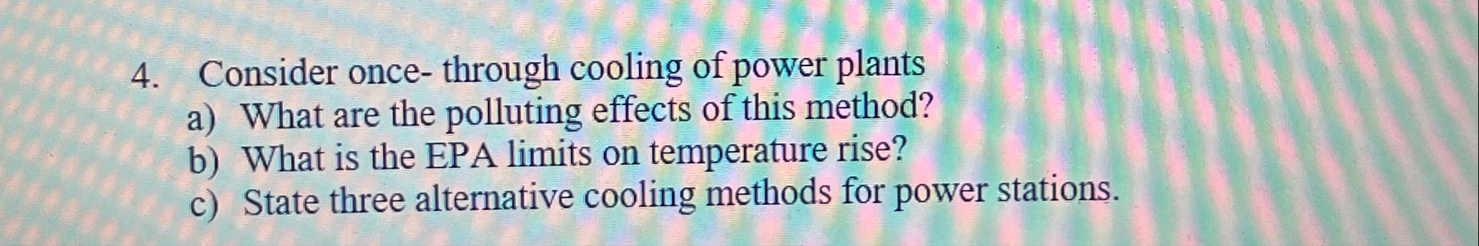 Solved Consider once- ﻿through cooling of power plantsa) | Chegg.com