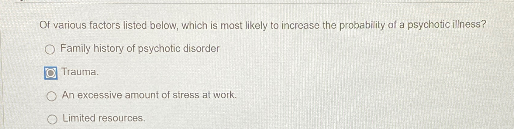 Solved Of various factors listed below, which is most likely | Chegg.com