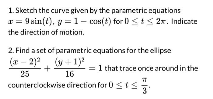 Solved 1. Sketch the curve given by the parametric equations | Chegg.com