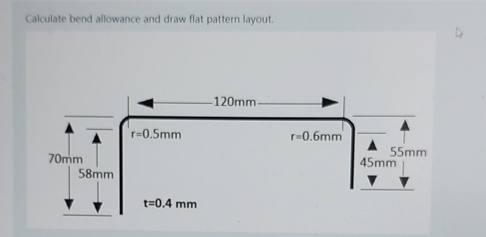 Solved Calculate bend allowance and draw flat pattern | Chegg.com