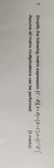 Solved 7. Simplify the following matrix expression | Chegg.com