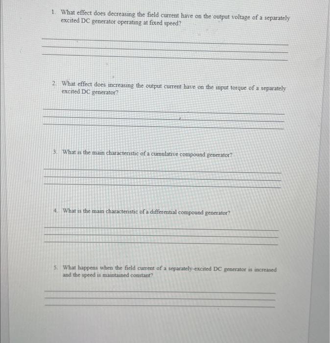 [Solved]: 1. What effect does decreasing the field current