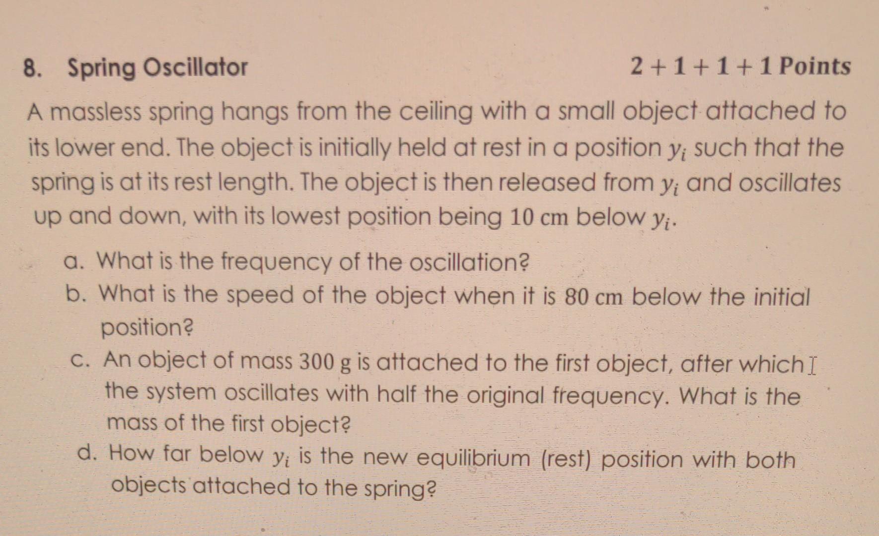 Solved 8. Spring Oscillator 2+1+1+1 Points A massless spring | Chegg.com