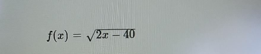 Solved f(x)=2x-402 ﻿find the domain | Chegg.com