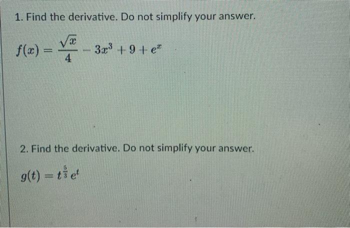 Solved 1. Find the derivative. Do not simplify your answer. | Chegg.com