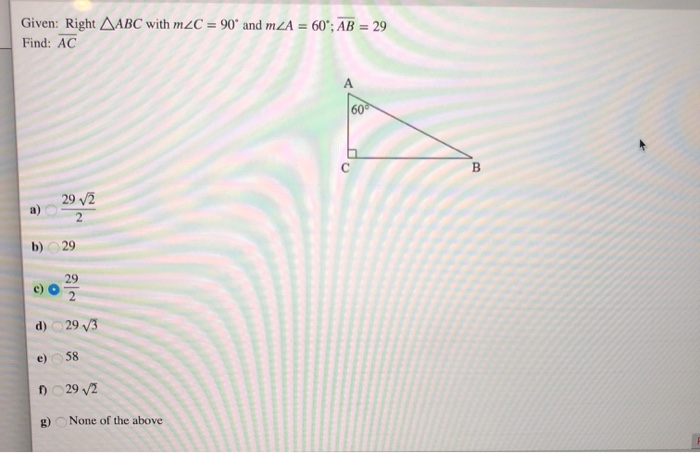 Solved Given: Right ABC with mC = 90' and m2A = 60'; AB = 29 | Chegg.com