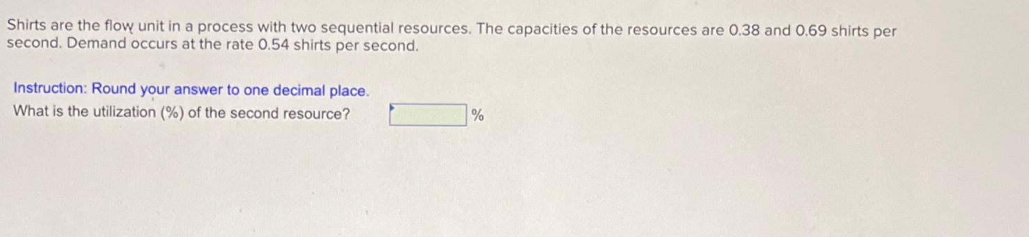 Solved Shirts are the flow unit in a process with two | Chegg.com