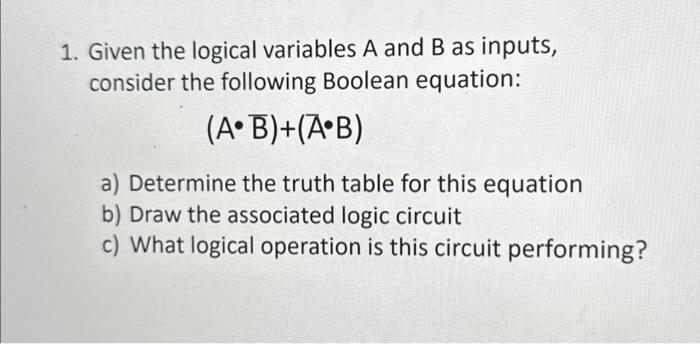 Solved 1 Given The Logical Variables A And B As Inputs 