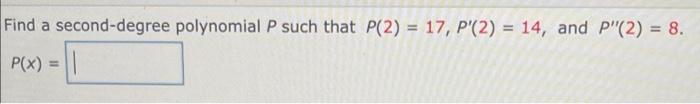 Solved Find a second-degree polynomial P such that P(2) = | Chegg.com