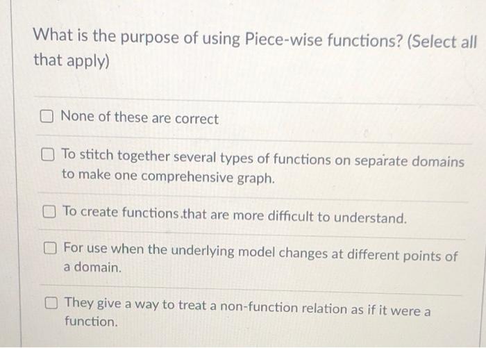 Solved What is the purpose of using Piece-wise functions? | Chegg.com