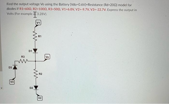 Solved Find the output voltage Vo using the Battery (Vdo=0.6 | Chegg.com