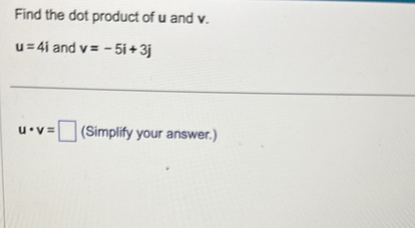 Solved Find the dot product of u ﻿and v.u=4i and | Chegg.com