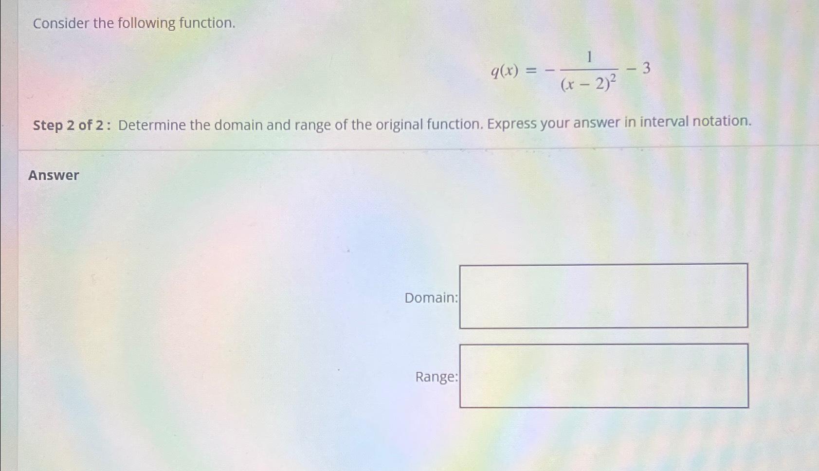 Solved Consider the following function.q(x)=-1(x-2)2-3Step 2 | Chegg.com