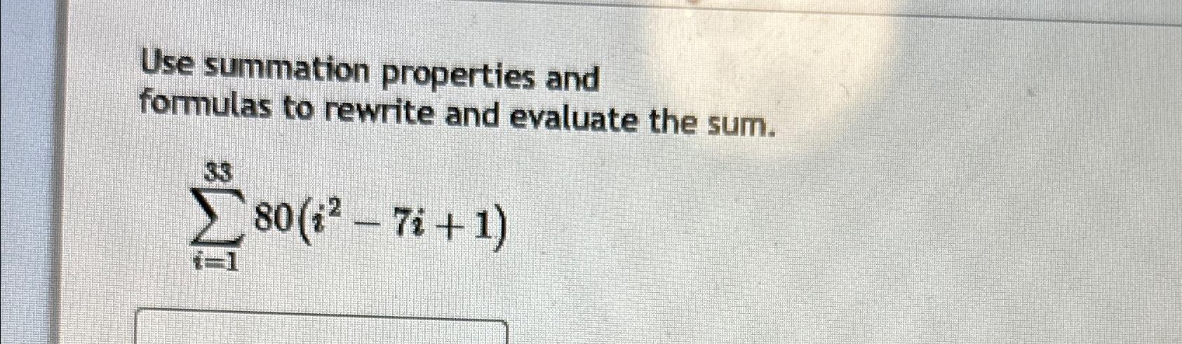 Solved Use summation properties and formulas to rewrite and | Chegg.com