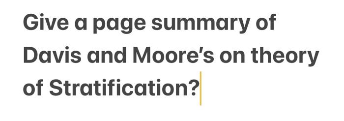 Solved Give a page summary of Davis and Moore's on theory of | Chegg.com