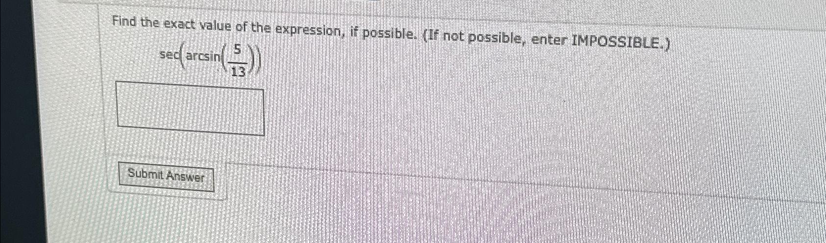 Solved Find the exact value of the expression, if possible. | Chegg.com