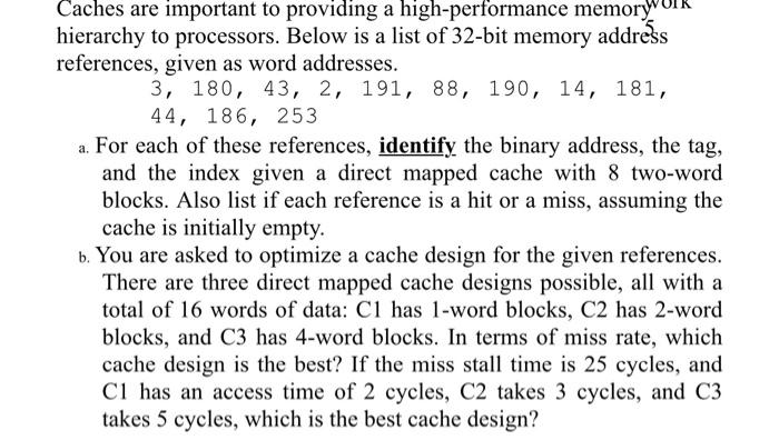Solved Caches are important to providing a high-performance | Chegg.com