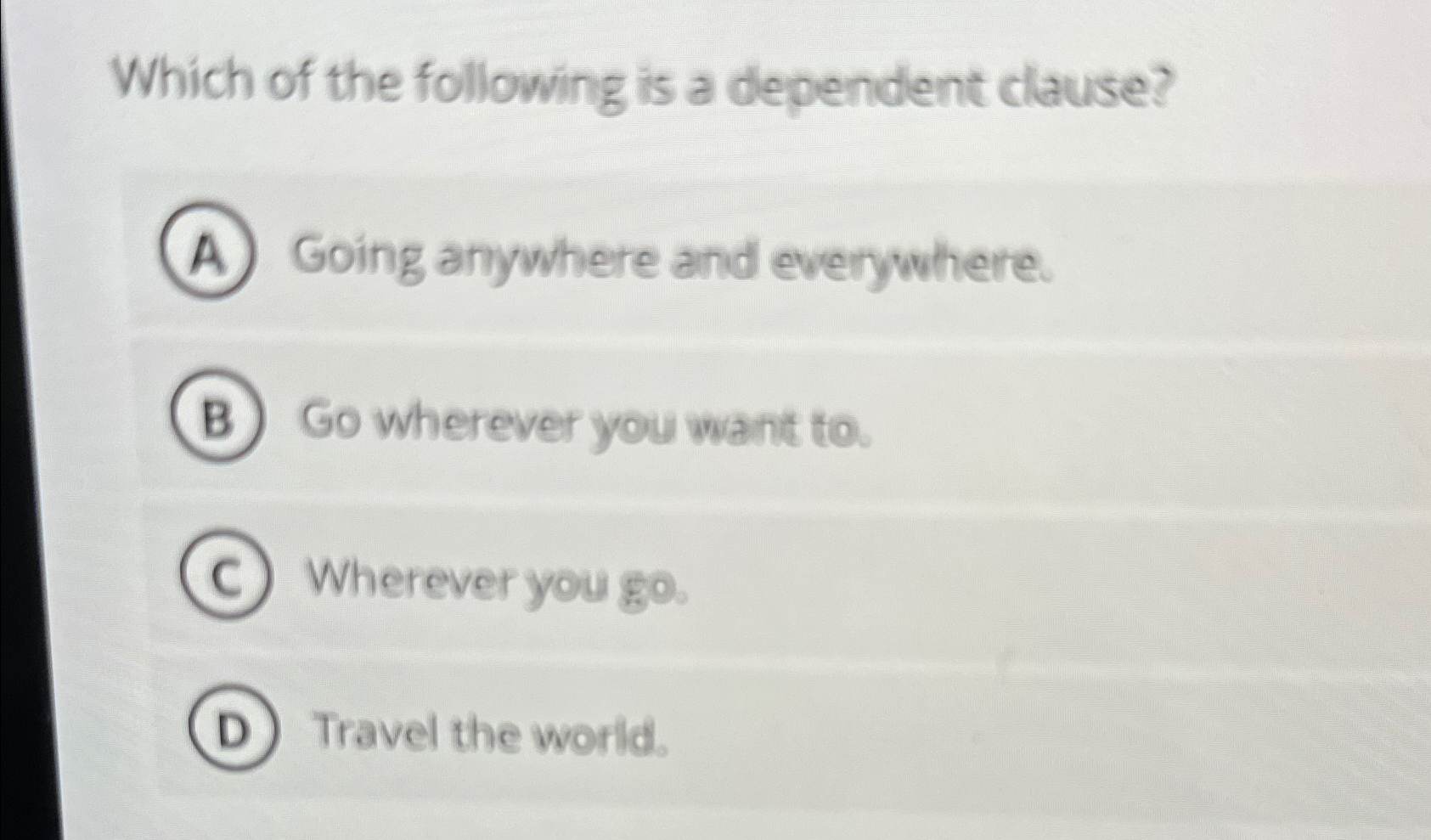 Solved Which of the following is a dependent clause?Going | Chegg.com