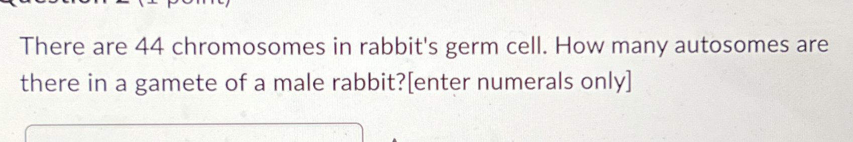 Solved There are 44 ﻿chromosomes in rabbit's germ cell. How | Chegg.com