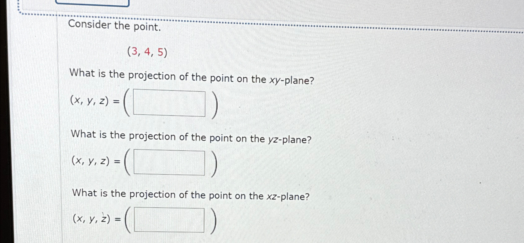 Solved Consider the point.(3,4,5)What is the projection of | Chegg.com