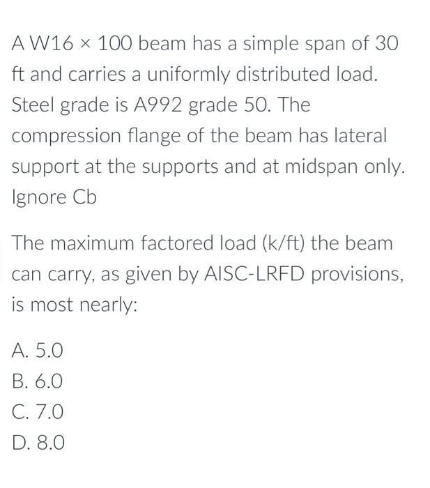 Solved A W16 ×100 beam has a simple span of 30 ft and | Chegg.com