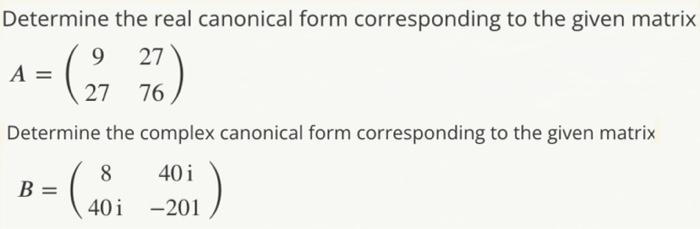 Solved Determine the real canonical form corresponding to | Chegg.com