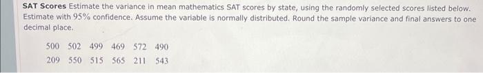 Solved SAT Scores Estimate the variance in mean mathematics | Chegg.com Solved SAT Scores Estimate the variance in mean mathematics | Chegg.com