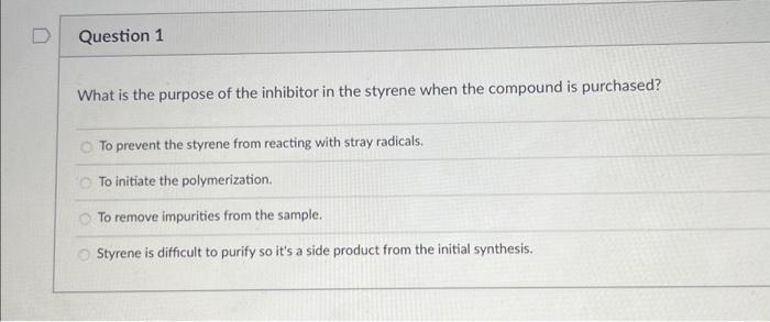 Solved What is the purpose of the inhibitor in the styrene | Chegg.com
