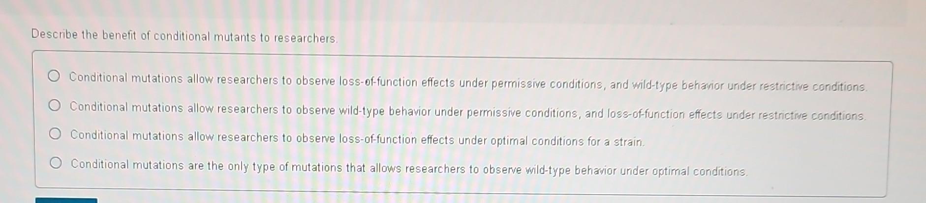 Solved Describe the benefit of conditional mutants to | Chegg.com