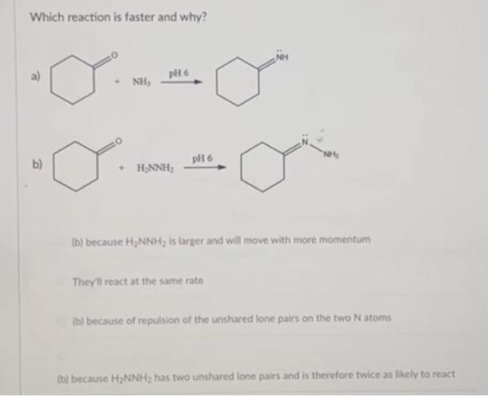 Solved Which reaction is faster and why? a) b) H2NNH2 pH6 | Chegg.com
