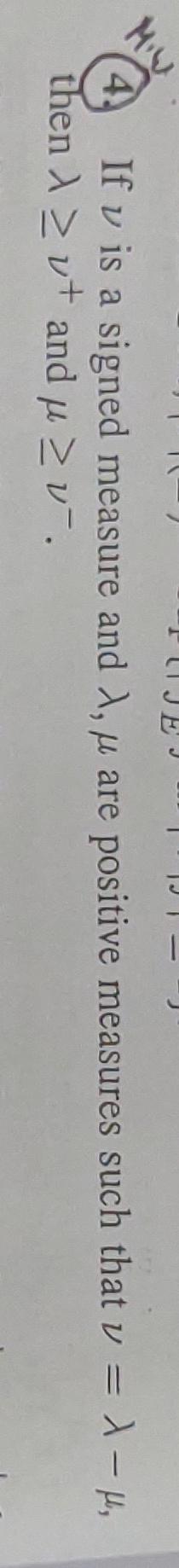 Solved 4. If ν is a signed measure and λ,μ are positive | Chegg.com