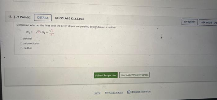 Solved Determine whether the lines with the given slopes are | Chegg.com