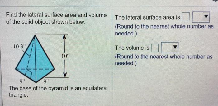 Solved Find the lateral surface area and volume of the solid | Chegg.com