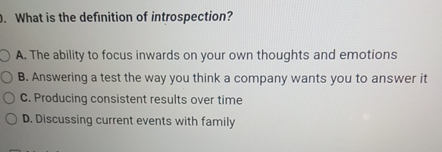 Solved What is the definition of introspection?A. ﻿The | Chegg.com