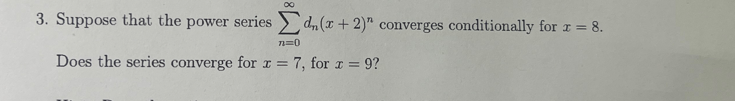 Solved Suppose that the power series ∑n=0∞dn(x+2)n | Chegg.com