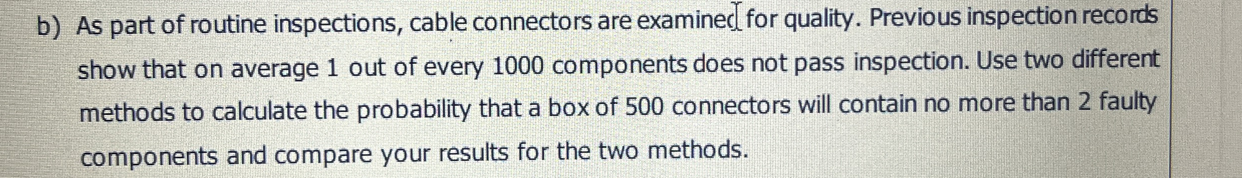 Solved b) ﻿As part of routine inspections, cable connectors | Chegg.com