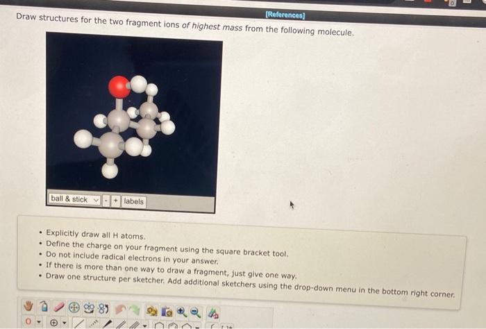 Solved Draw structures for the two fragment ions of highest | Chegg.com