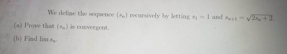 Solved We define the sequence (Sn) recursively by letting $1 | Chegg.com