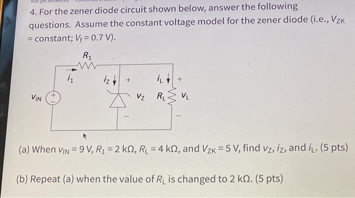 Solved 4. For the zener diode circuit shown below, answer | Chegg.com