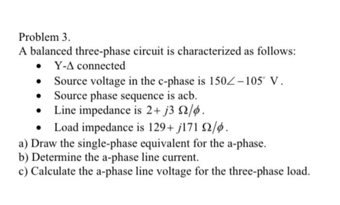 Solved Problem 3. A balanced three-phase circuit is | Chegg.com