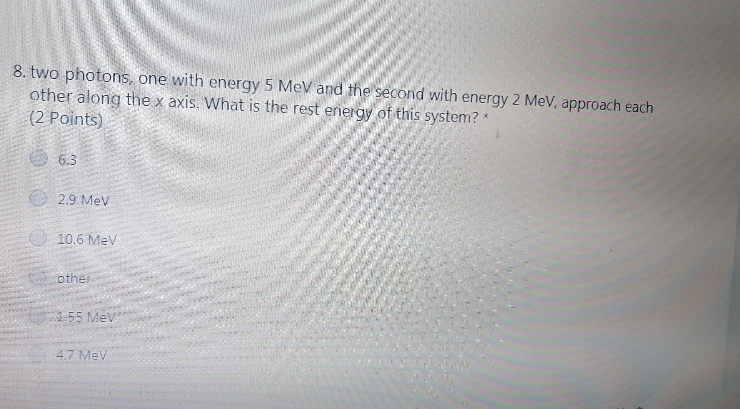 Solved 8. two photons, one with energy 5 MeV and the second | Chegg.com