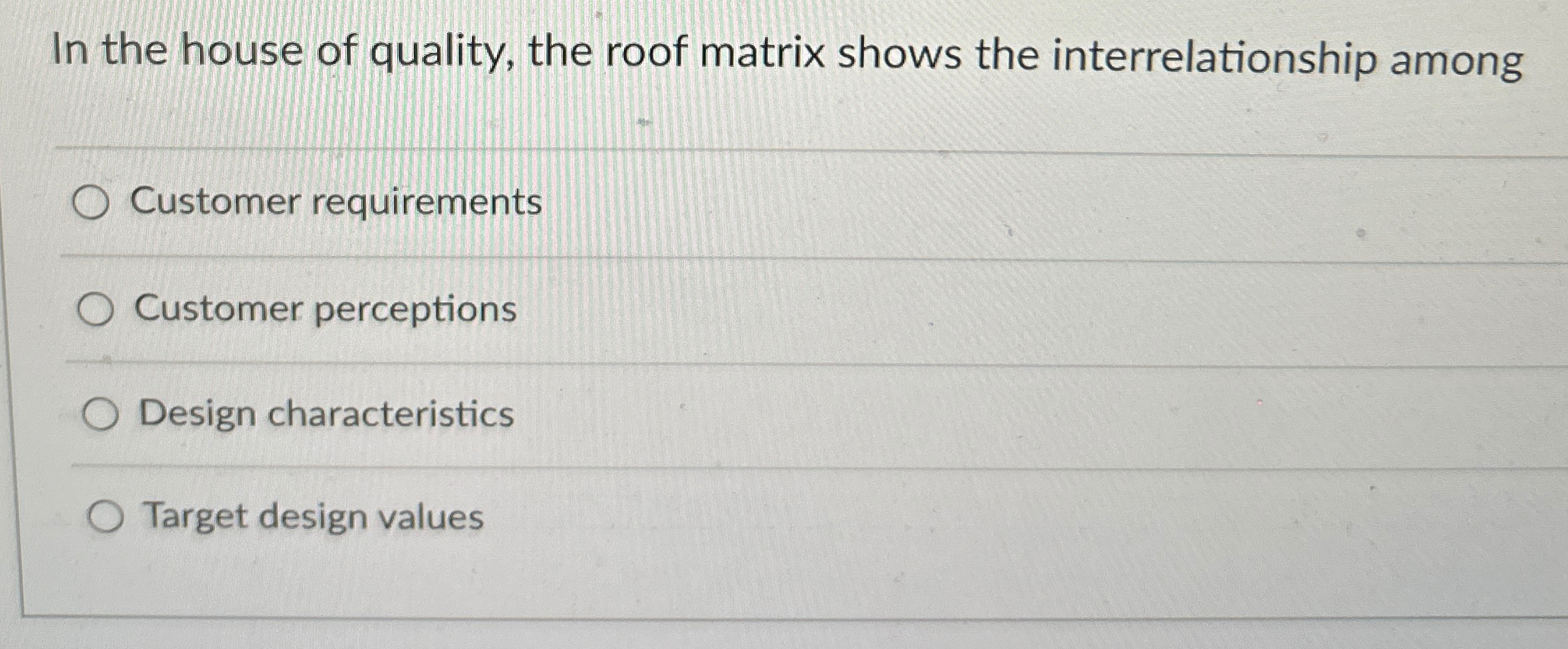 Solved In the house of quality, the roof matrix shows the | Chegg.com