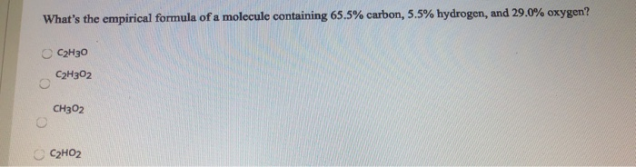 Solved What's the empirical formula of a molecule containing | Chegg.com