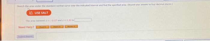 Solved Sketch the area under the standard normal curve over | Chegg.com