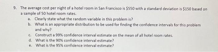 Solved 9. The average cost per night of a hotel room in San | Chegg.com
