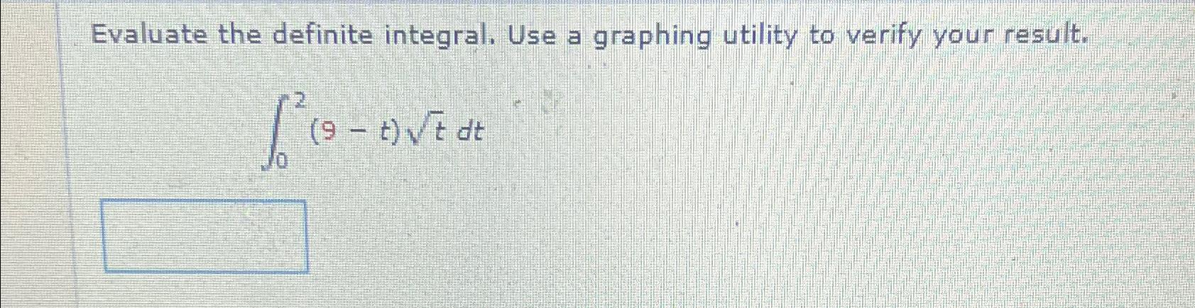 Solved Evaluate the definite integral. Use a graphing | Chegg.com