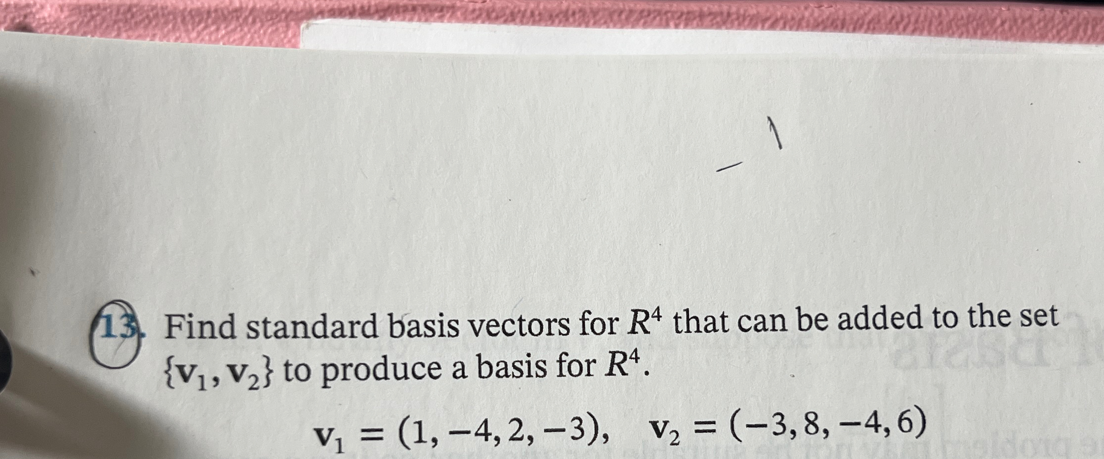 Solved Find standard basis vectors for R4 ﻿that can be added | Chegg.com